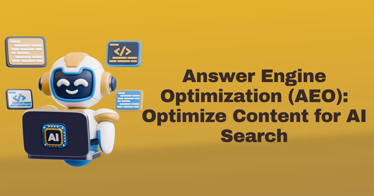 Answer Engine Optimization (AEO): Optimize Content for AI Search 2025